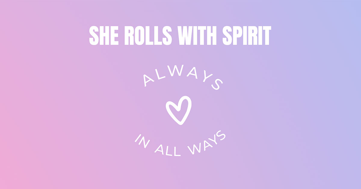 She Rolls with Spirit